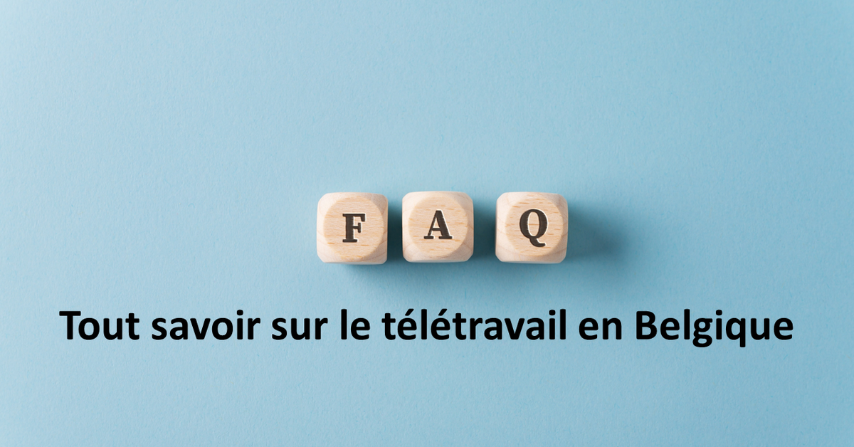 [FAQ] Tout savoir sur le télétravail en Belgique | CCI France Belgique